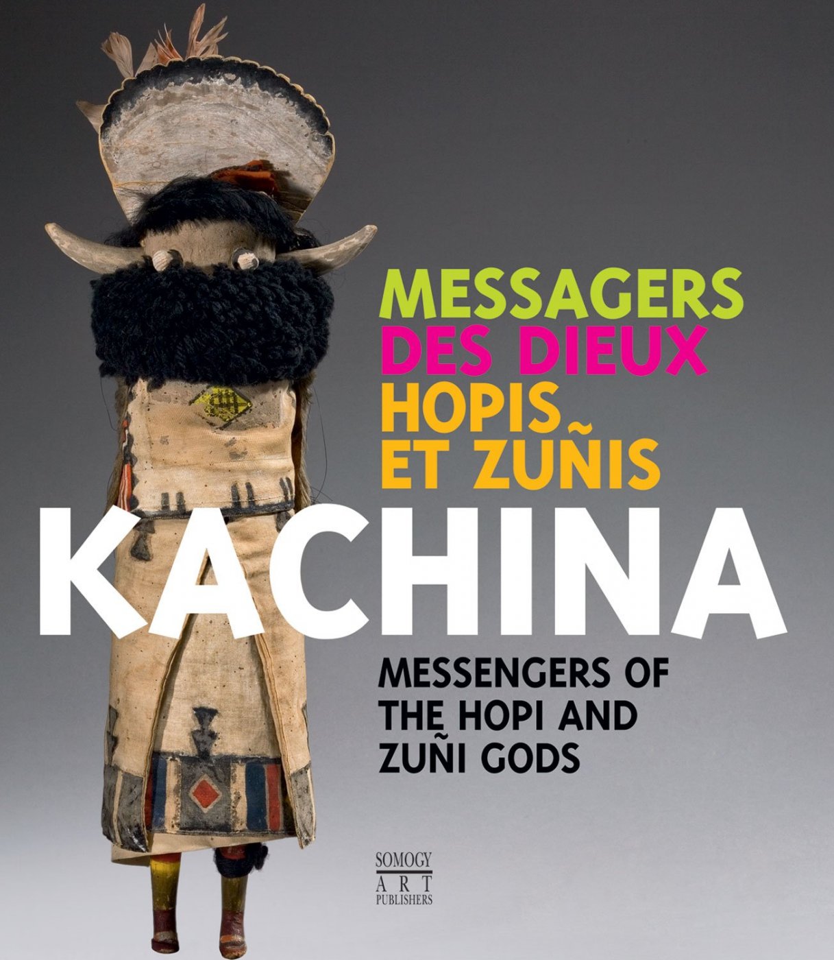Kachina: Messengers of the Hopi and Zuni Gods by Eric Geneste and Eric ...